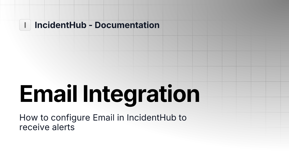 Email Integration | IncidentHub - Documentation